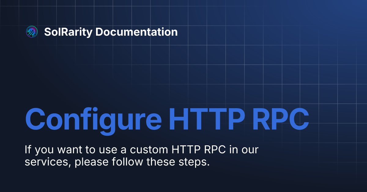 Configure HTTP RPC | SolRarity Documentation
